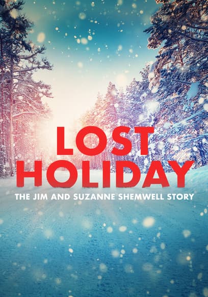 Watch Lost Holiday: The Jim and Suzanne Shemwell Story - Free Movies | Tubi