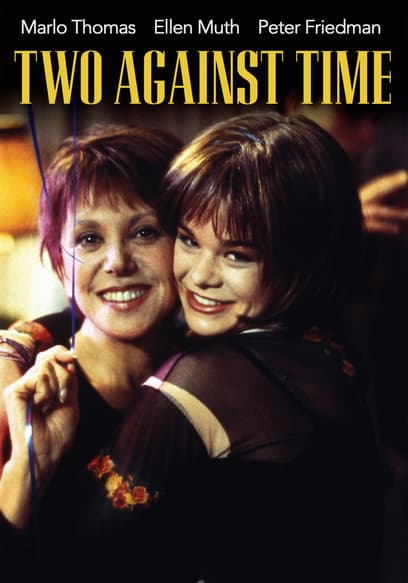 Watch Two Against Time (2002) - Free Movies | Tubi