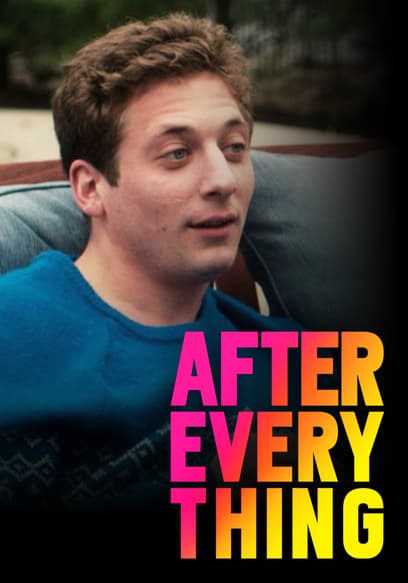 Watch After Everything (2018) - Free Movies | Tubi