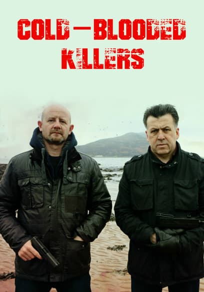 Watch Cold Blooded Killers (2017) - Free Movies | Tubi