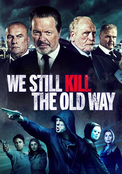 Watch We Still Kill the Old Way (2014) - Free Movies | Tubi