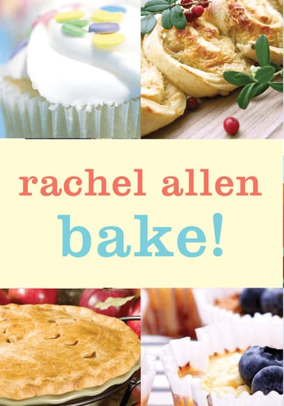Watch Rachel Allen Bake! S01:E07 - Episode 7 - Free TV Shows | Tubi