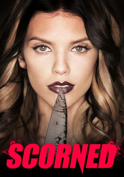 Watch Scorned (2013) - Free Movies | Tubi