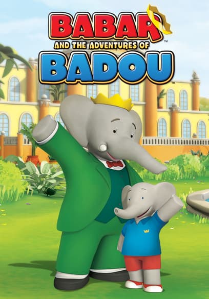 Watch Babar and the Adventures of Badou Season 5 - Free TV Shows | Tubi
