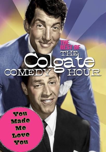 Watch The Best of the Colgate Comedy Hour: You Made Me - Free Movies | Tubi