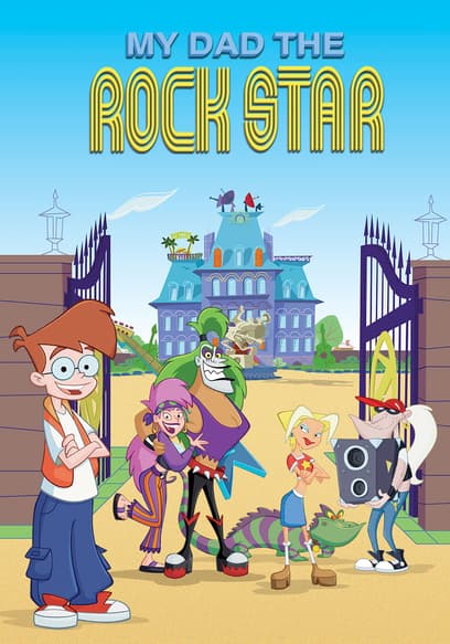 Watch My Dad the Rock Star - Free TV Shows | Tubi