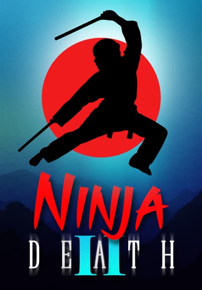 Watch Ninja Death II (1987) - Free Movies | Tubi