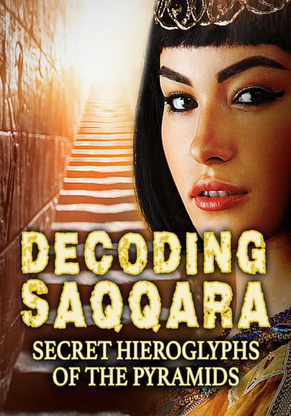 Watch Decoding Saqqara: Secret Hieroglyphs of the Pyra - Free Movies | Tubi