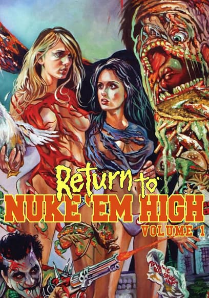 Watch Return to Nuke 'Em High (Vol.1) (2013) - Free Movies | Tubi