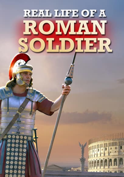 Watch Real Life of a Roman Soldier - Free TV Shows | Tubi