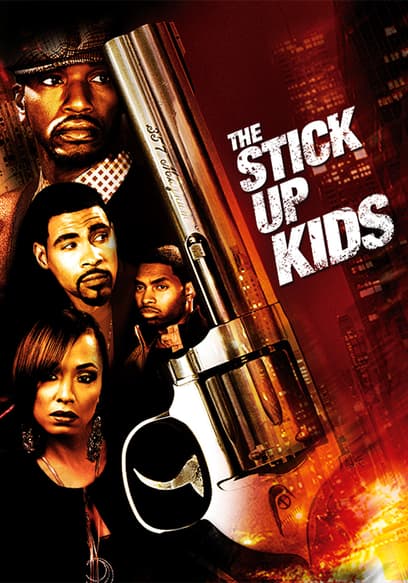 Watch The Stick Up Kids (2008) - Free Movies | Tubi