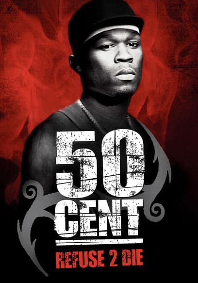 Watch 50 Cent: Refuse 2 Die (2005) - Free Movies | Tubi