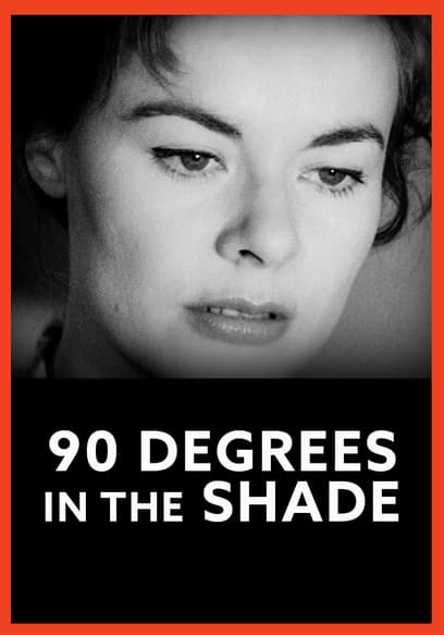 Watch 90 Degrees in the Shade (1965) - Free Movies | Tubi