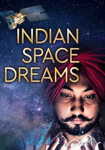 Watch Indian Space Dreams (2019) - Free Movies | Tubi