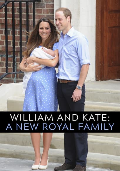 Watch William and Kate: A New Royal Family (2014) - Free Movies | Tubi