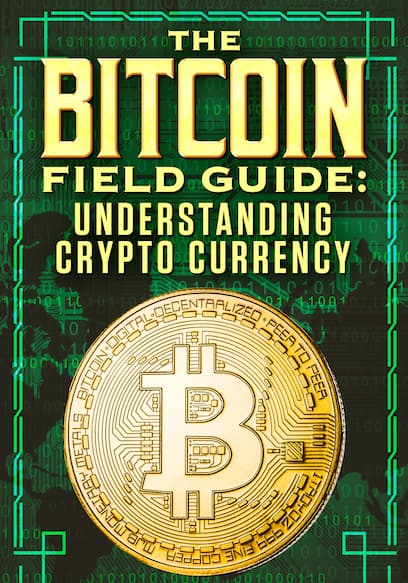 Watch The Bitcoin Field Guide: Understanding Crypto Cu - Free Movies | Tubi Watch The Bitcoin Field Guide: Understanding Crypto Cu - Free Movies | Tubi