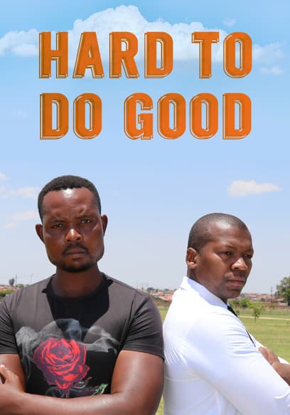 Watch Hard to Do Good (2021) - Free Movies | Tubi