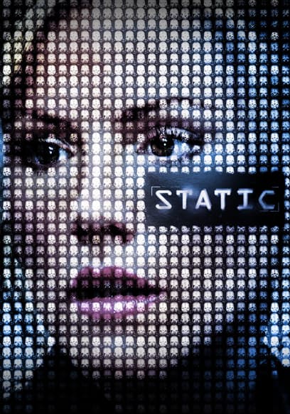 Watch Static (2008) - Free Movies | Tubi