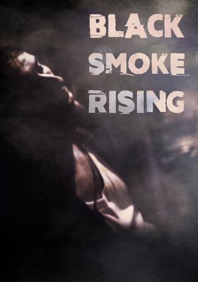 Watch Black Smoke Rising (2012) - Free Movies | Tubi