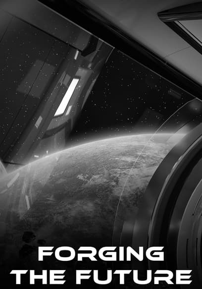 Watch Forging the Future - Free TV Shows | Tubi