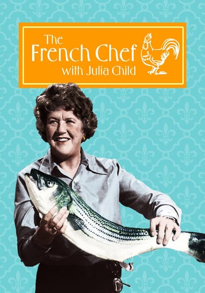 Watch The French Chef Season 7 - Free TV Shows | Tubi