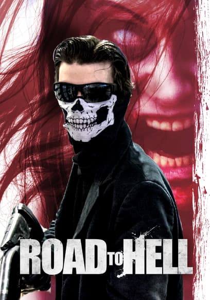 Watch Road to Hell (2018) - Free Movies | Tubi