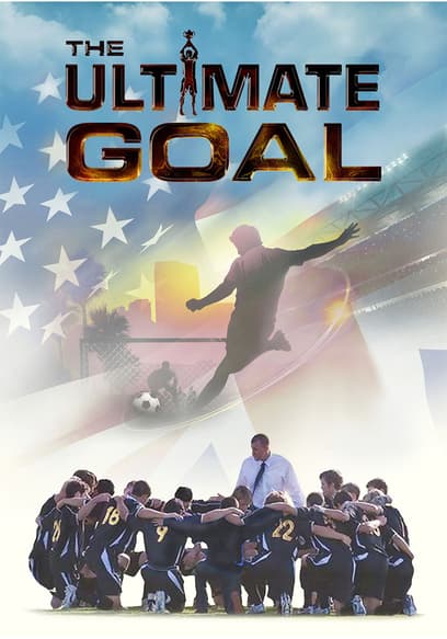 Watch The Ultimate Goal (2017) - Free Movies | Tubi