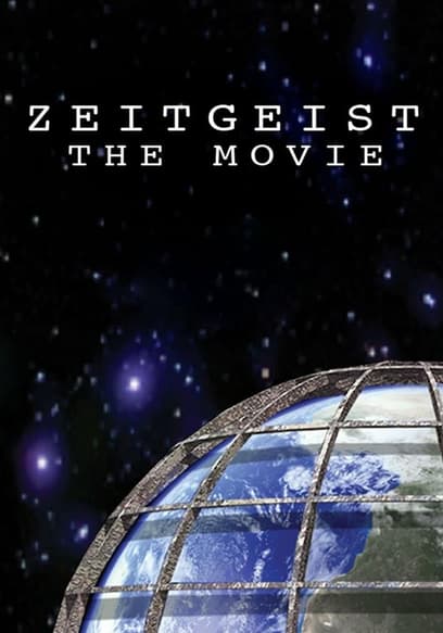 Watch Zeitgeist: The Movie (2007) - Free Movies | Tubi