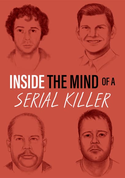 Watch Inside the Mind of a Serial Killer - Free TV Shows | Tubi