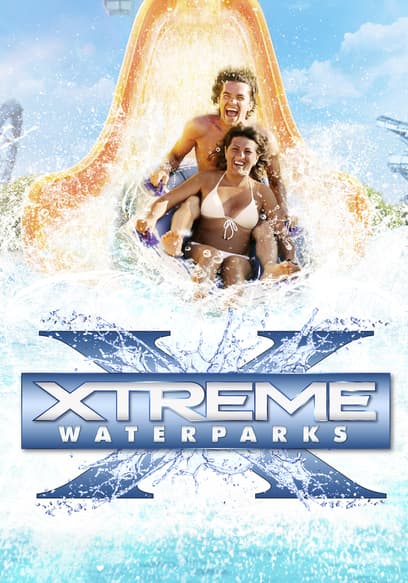 Watch Xtreme Waterparks - Free TV Shows | Tubi