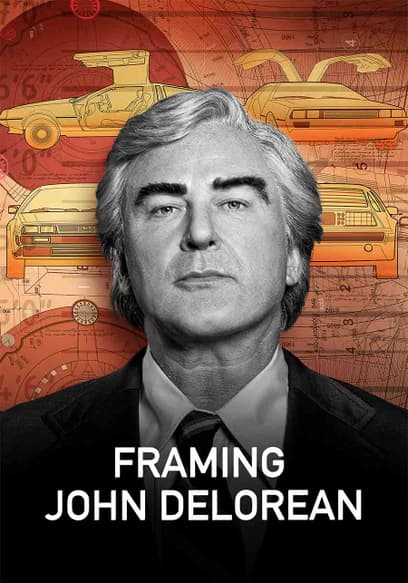 Watch Framing John DeLorean (2019) - Free Movies | Tubi