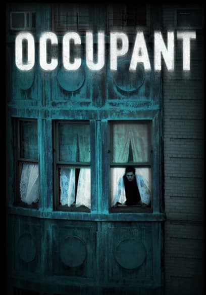 Watch Occupant (2011) - Free Movies | Tubi