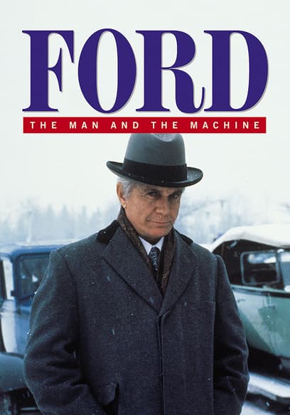Watch Ford: The Man and the Machine S01:E01 - Episod - Free TV Shows | Tubi