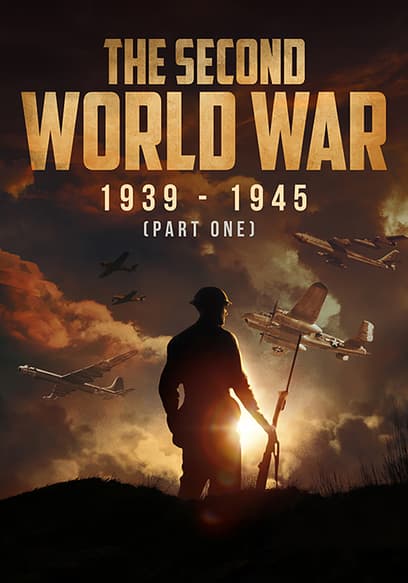 Watch The Second World War: 1939 - 1945 | Part One (20 - Free Movies | Tubi