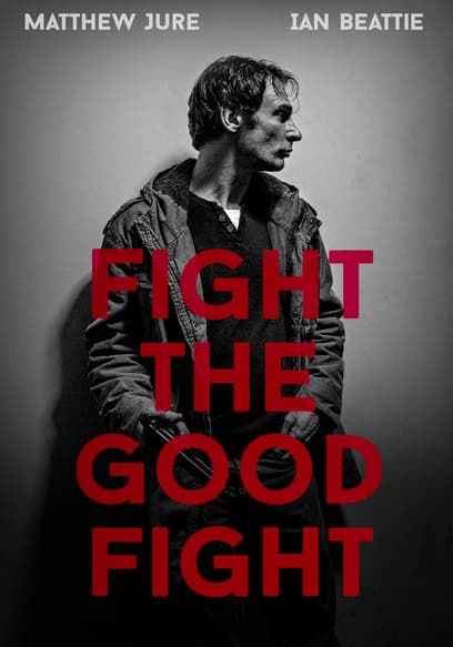 Watch Fight the Good Fight (2017) - Free Movies | Tubi