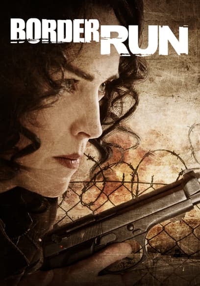 Watch Border Run (2012) - Free Movies | Tubi