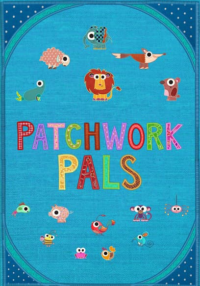 Watch Patchwork Pals - Free TV Shows | Tubi