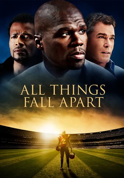 Watch All Things Fall Apart (2011) - Free Movies | Tubi