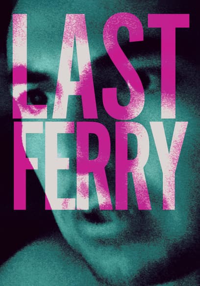 Watch Last Ferry (2019) - Free Movies | Tubi